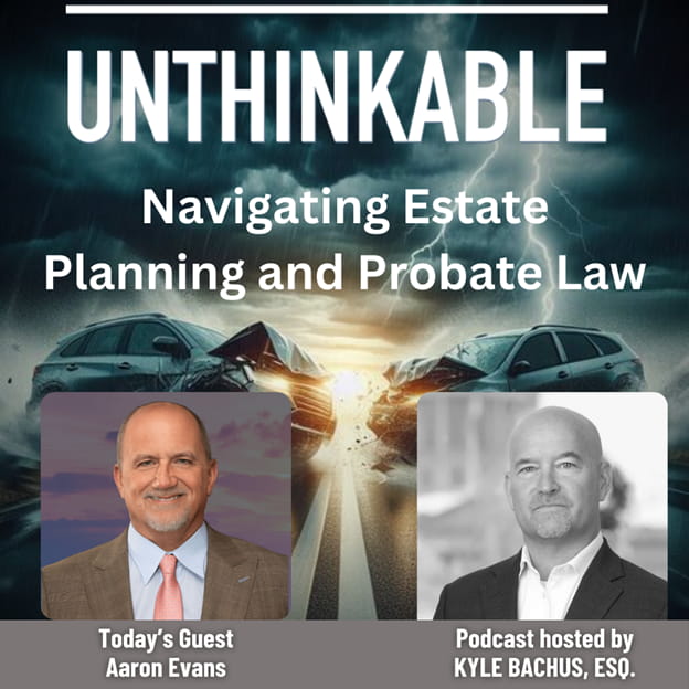Estate Planning and Probate Law | Unthinkable Podcast